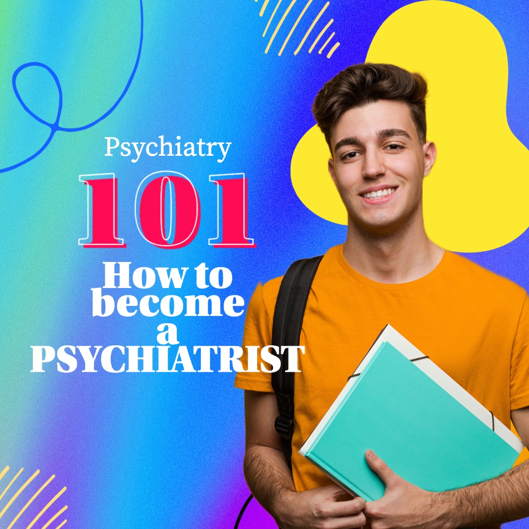 Psych 101: How to become a psychiatrist - TelepsychHealth